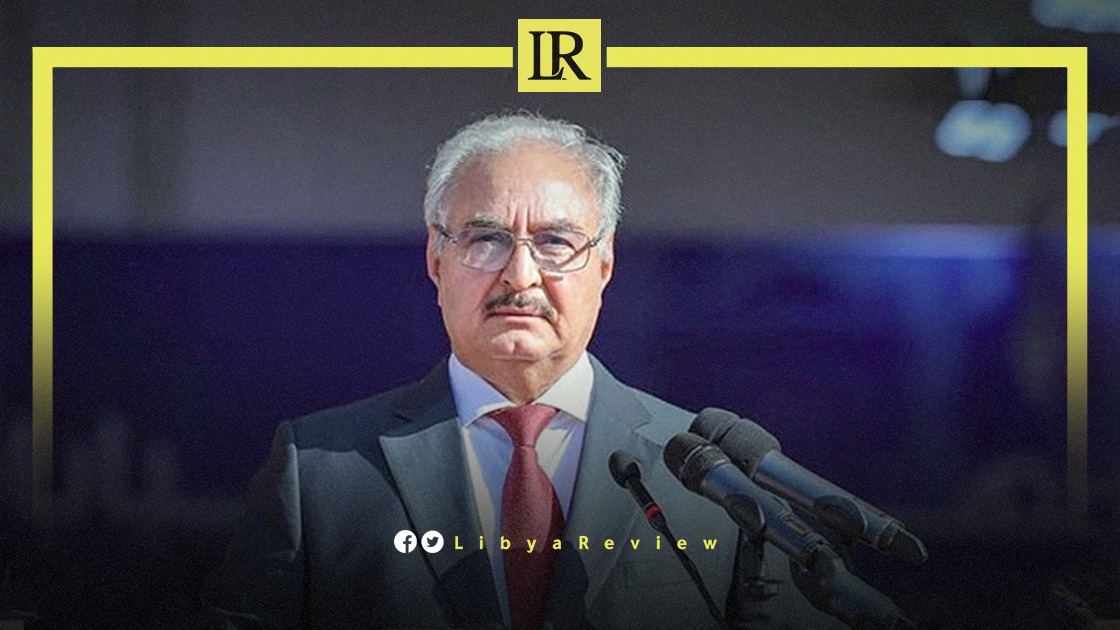 Haftar: Libya's Unity ‘Red Line’ - LibyaReview