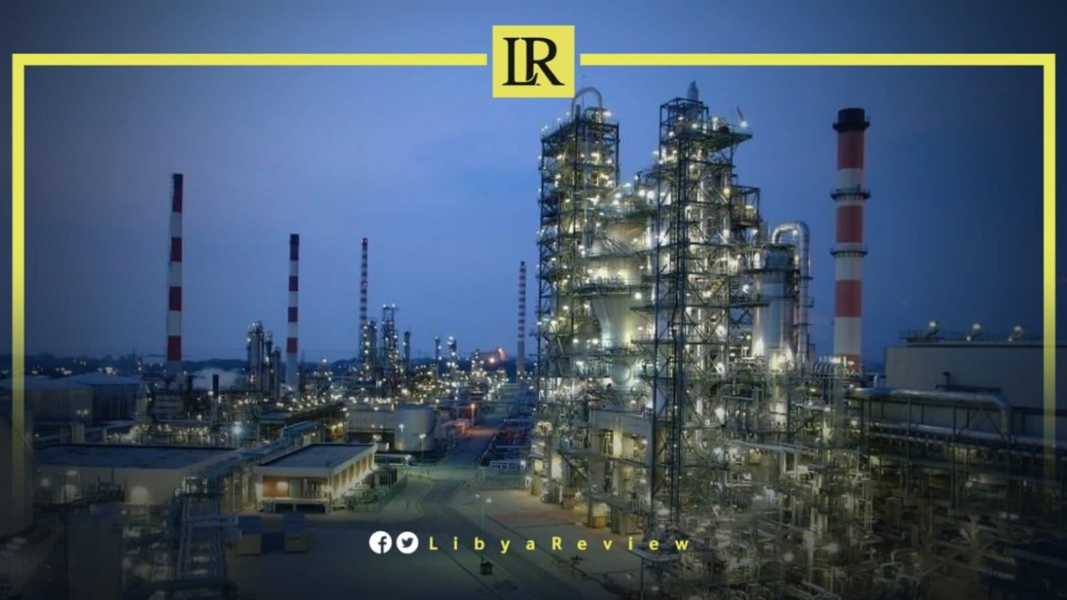 US Company Discusses Building Oil Refinery in South Libya - LibyaReview